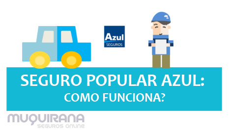 Seguro popular Azul: como funciona? Com opiniões! – Muquirana Corretora ...